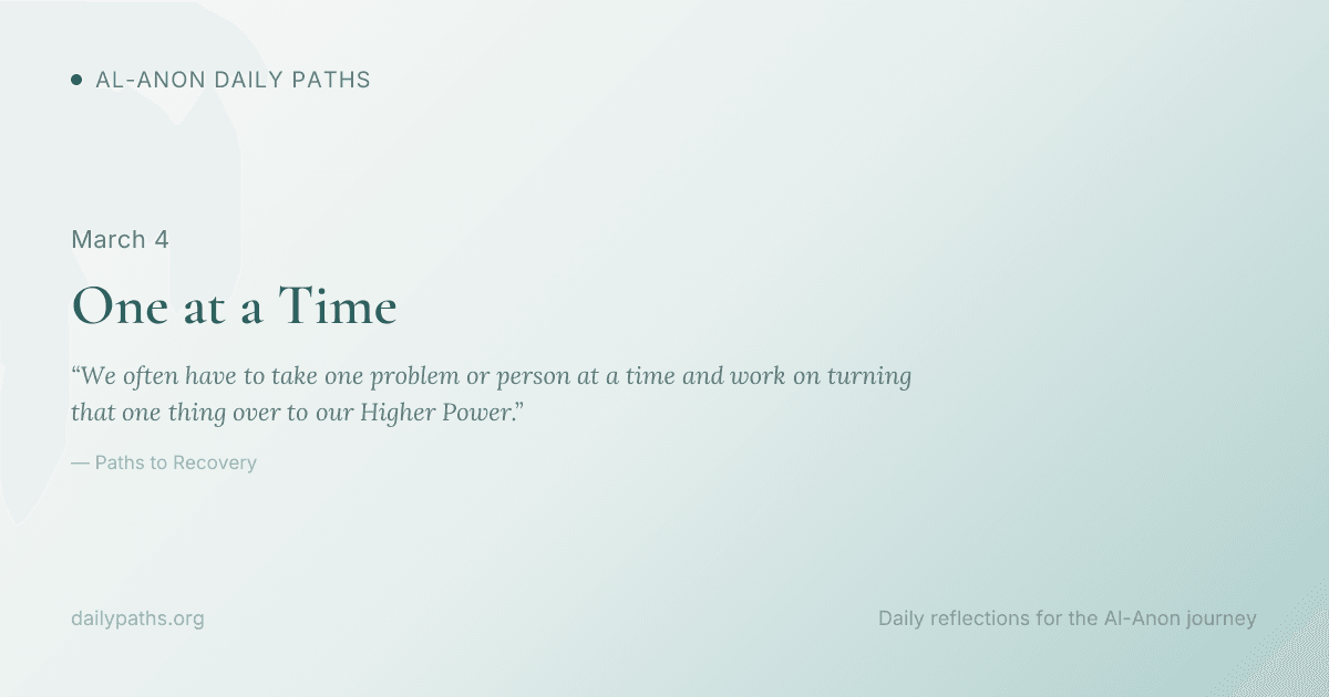 One at a Time – Al-Anon Daily Reflection for March 4 | Daily Paths